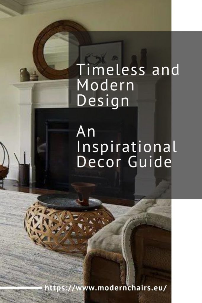 Timeless and Modern Design, An Inspirational Decor Guide
